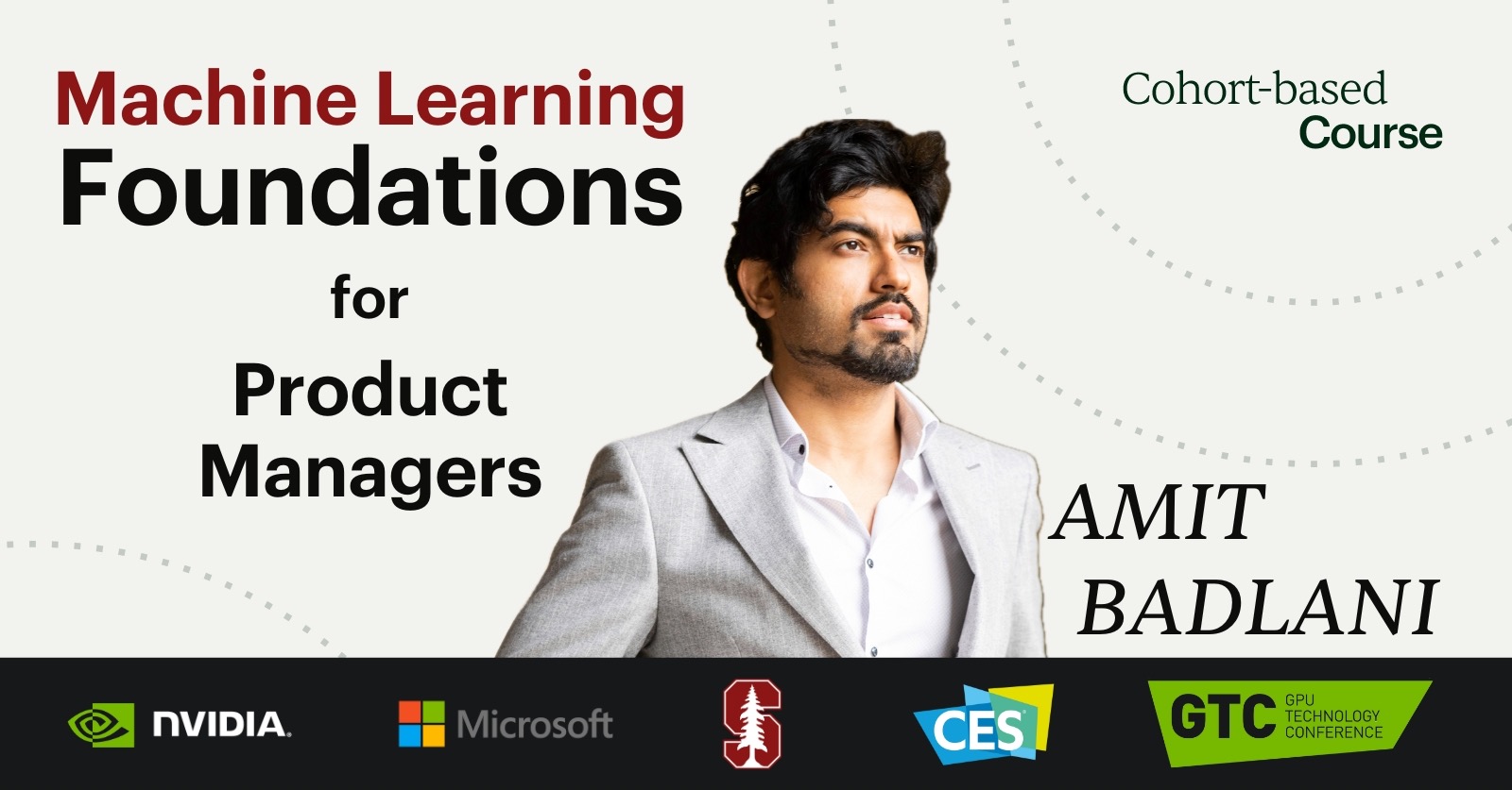 ML Foundations for Product & Business Leaders by Amit Badlani on Maven
